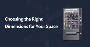 Vending Machine Size Guide: Dimensions & Space Tips